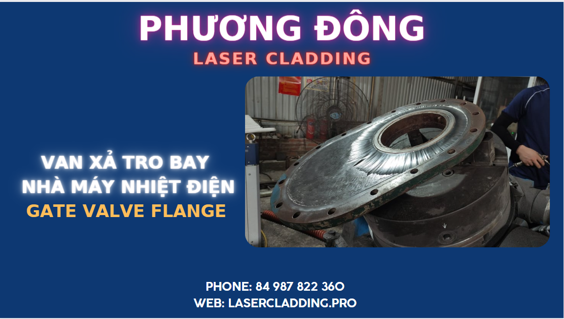 Quá trình phục hồi van xả tro bay nhà máy nhiệt điện - Gate vavle flange - Phun phủ Laser Cladding