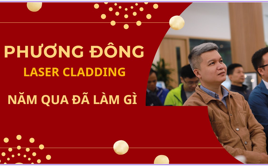 Laser cladding Phương Đông 2023 - Phun phủ Laser Cladding